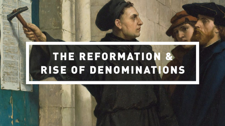 The Reformation and Rise of Denominations - Ethnos360 Bible Institute